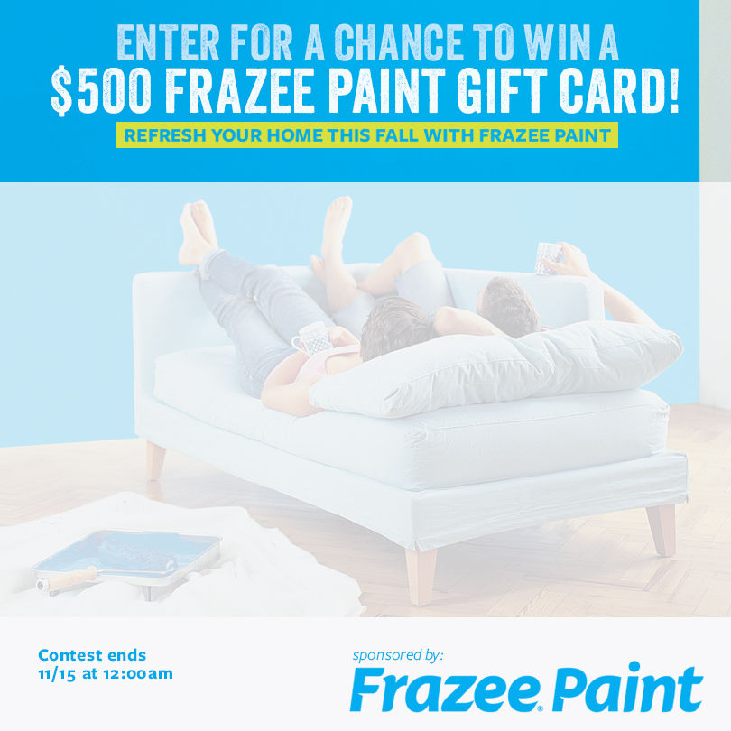 Enter for you chance to win a $500 gift card to Frazee Paint!