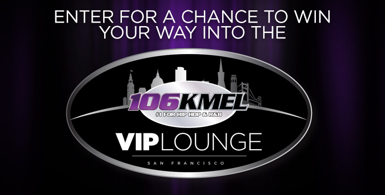 Enter For a Chance to Win Your Way Into the VIP Lounge | 106.1 KMEL ...